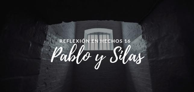 Reflexión sobre Pablo y Silas en la Cárcel - Enseñanza Hechos 16:23-33