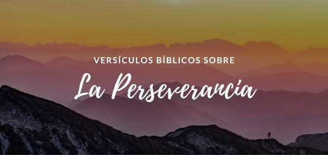 20 Versículos de la Biblia sobre la Perseverancia - Textos Bíblicos